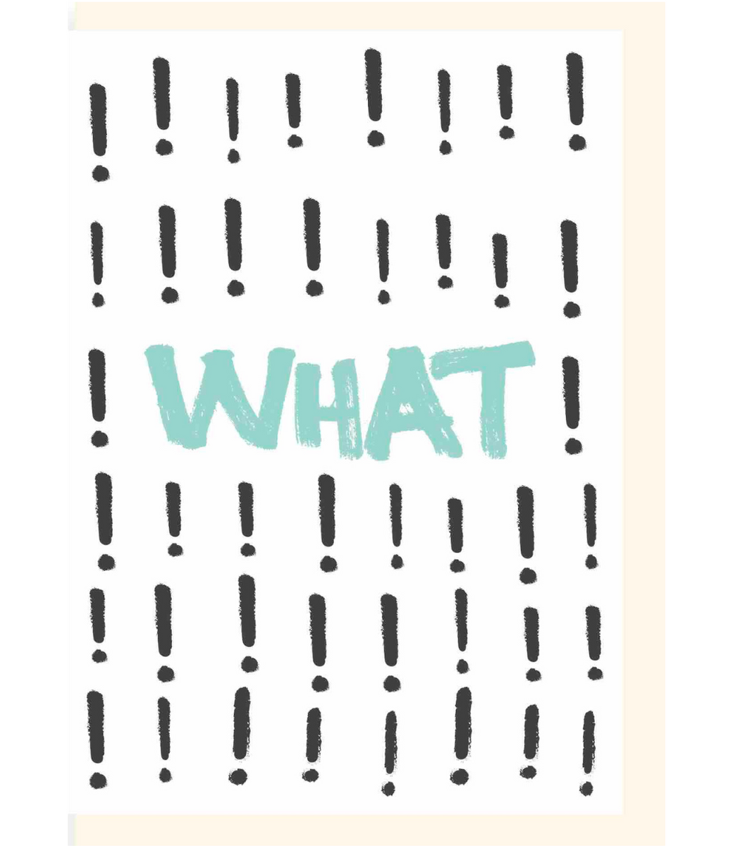 Greeting Card What Exclamation – Art&Science